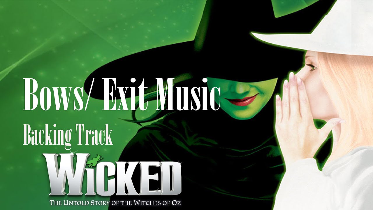🎧🎤🎼Wicked - 29 - Bows/ Exit Music🎼🎤🎧 - YouTube