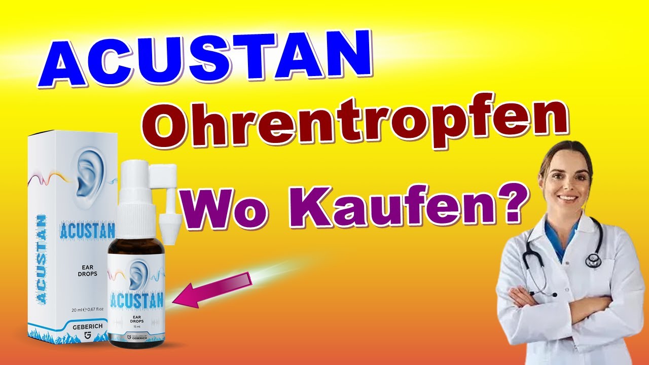 ACUSTAN Ohrentropfen Erfahrungen ACUSTAN Ohrentropfen Kaufen ACUSTAN ...