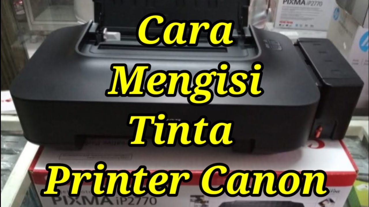 Cara Isi Ulang Tinta Printer Canon Pixma iP2770 - YouTube