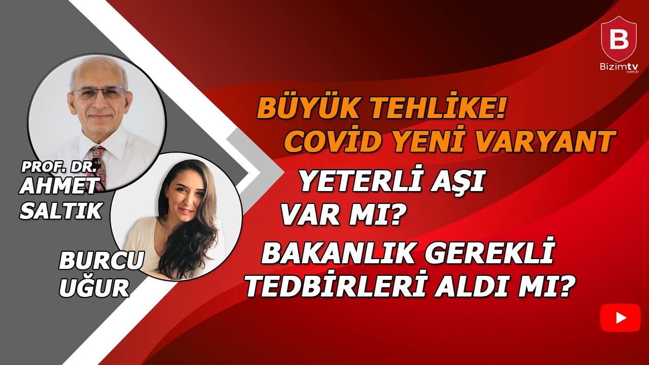 BÜYÜK TEHLİKE! COVİD YENİ VARYANT // PROF. DR. AHMET SALTIK VE BURCU ...
