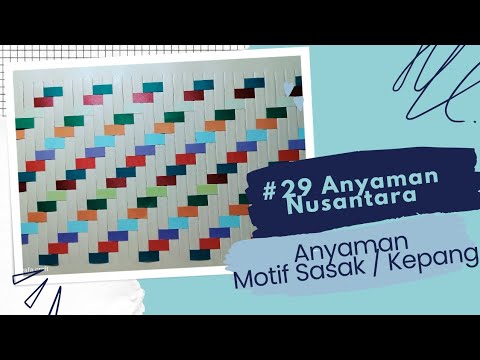 ANYAMAN MOTIF SASAK / KEPANG I MATERI SENI RUPA KELAS 6 - YouTube