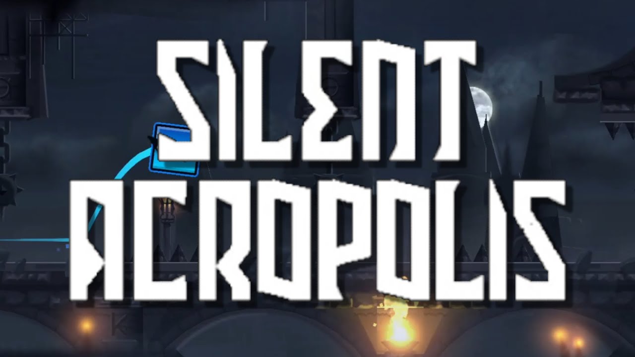 "SILENT ACROPOLIS" by the Purgatory (UPCOMING TOP 1) | Geometry Dash ...