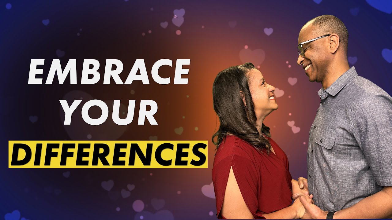 Learning How To Appreciate Our Differences | Strengthening Marriages ...