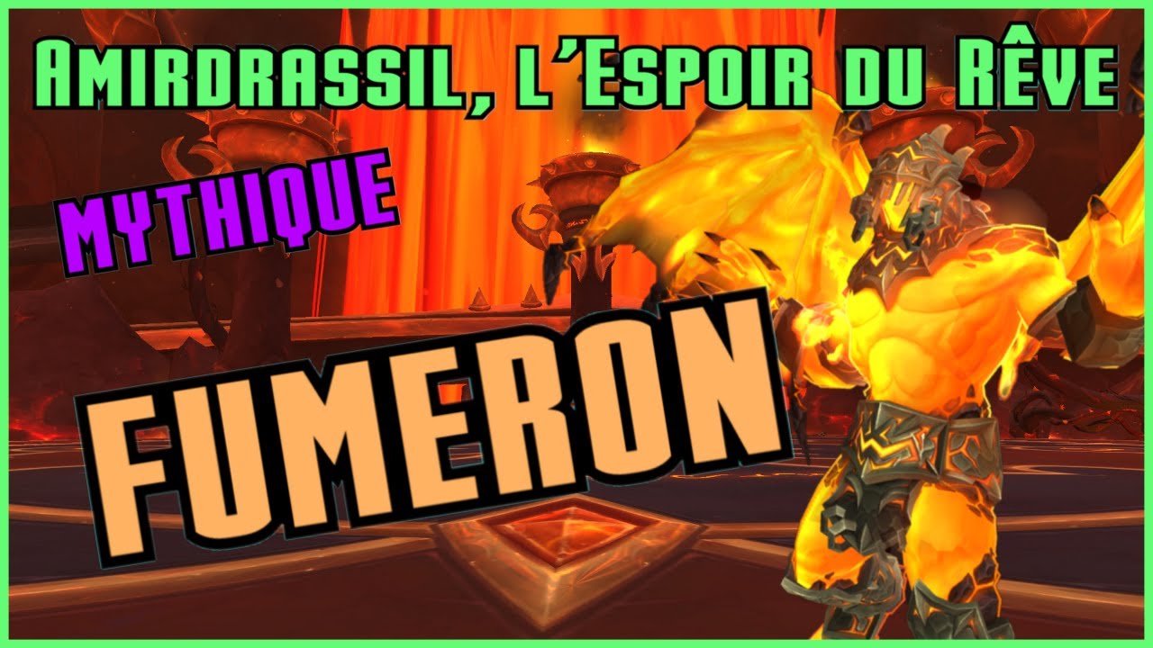 FUMERON - Mythique - Guide et Strat Amirdrassil ! 10.2 WOW - YouTube