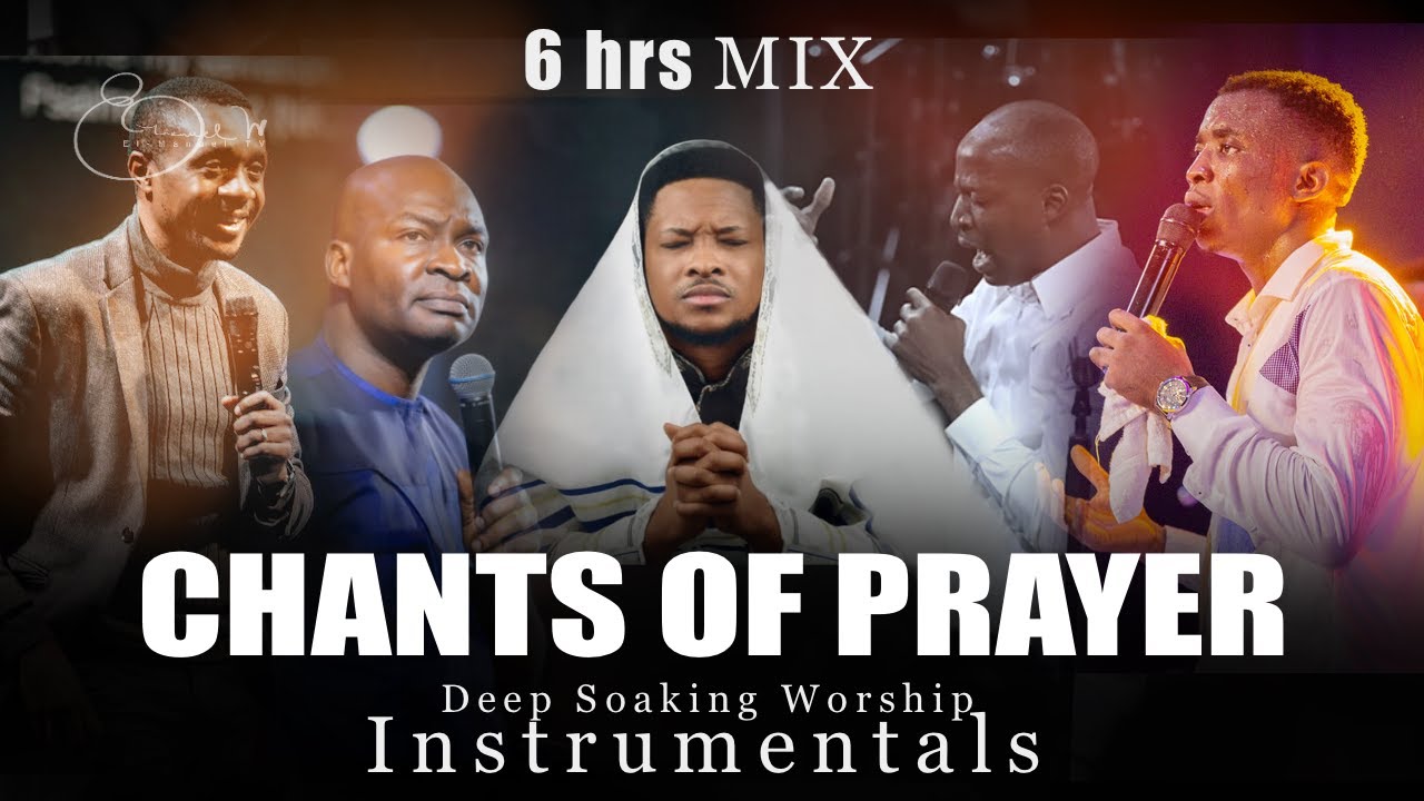 Deep Soaking Worship Instrumentals - 6Hrs CHANTS OF PRAYER | Theo. Sun ...