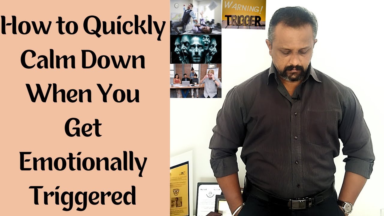 How to Quickly Calm Down When You Get Emotionally Triggered | Mind ...