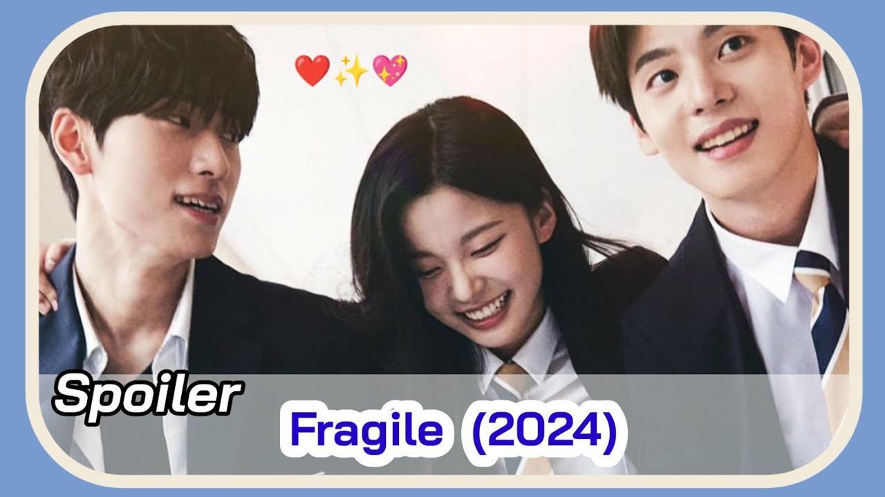 FRAGILE (September 2024 KDrama) | Fragile 2024 Korean Drama | Kim So ...