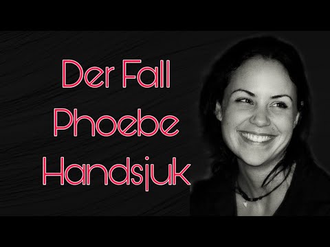 Was ist mit Phoebe Handsjuk geschehen? | True Crime deutsch | Podcast | Dokumentation 2022