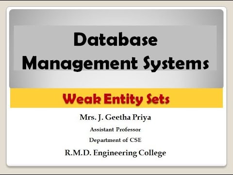 Weak Entity Sets | Database Management Systems, Mrs. J. Geetha Priya, AP/CSE, RMDEC - YouTube