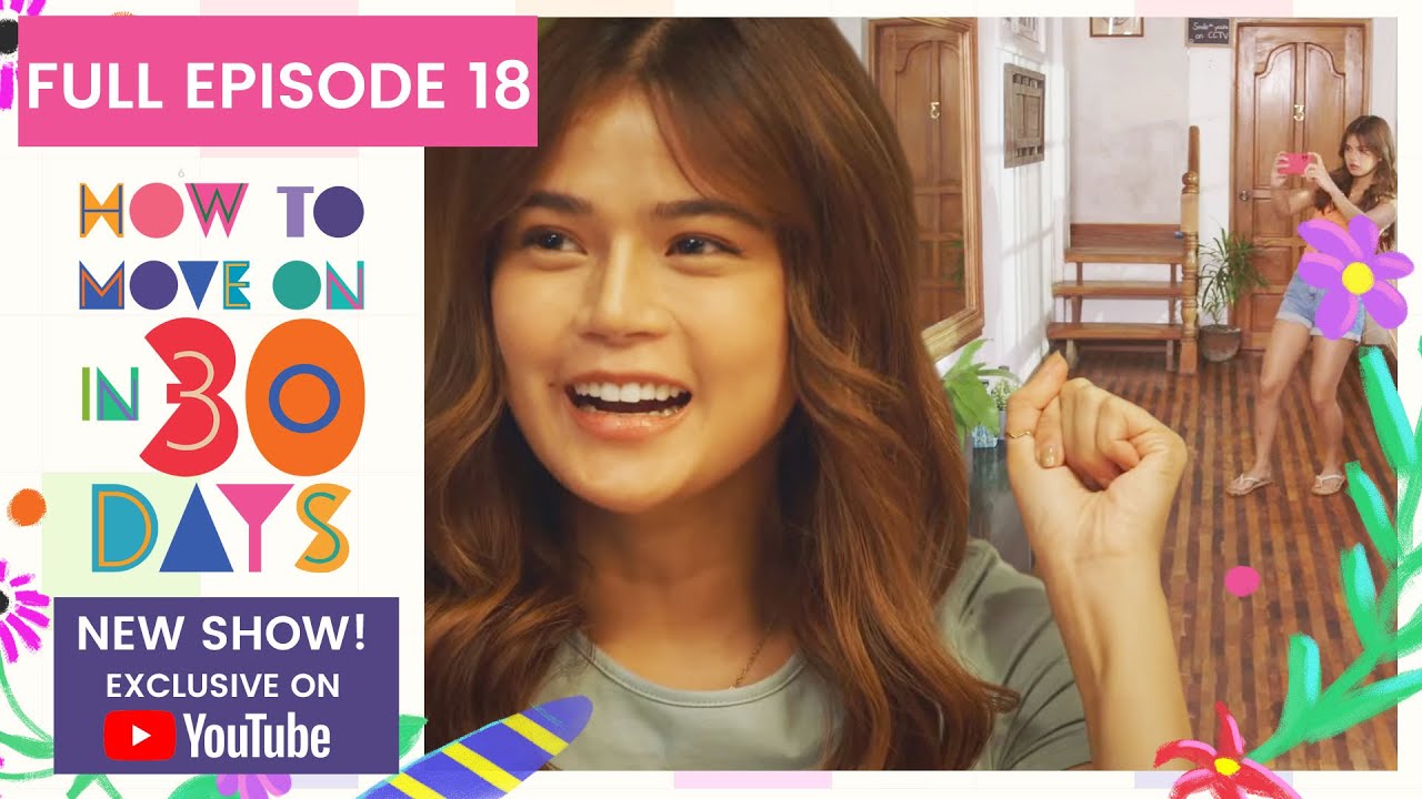 Full Episode 18 | How To Move On in 30 Days (w/ English Subs) - YouTube