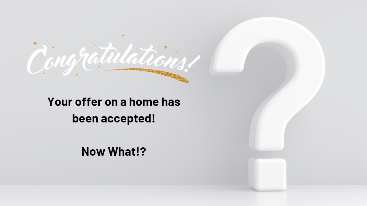 Congratulations - Your offer on a home was accepted. Now what? - YouTube