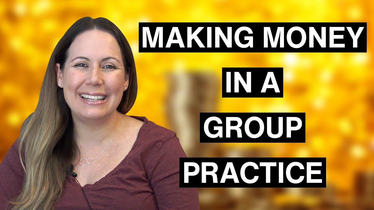 Making Money In A Group Practice - YouTube
