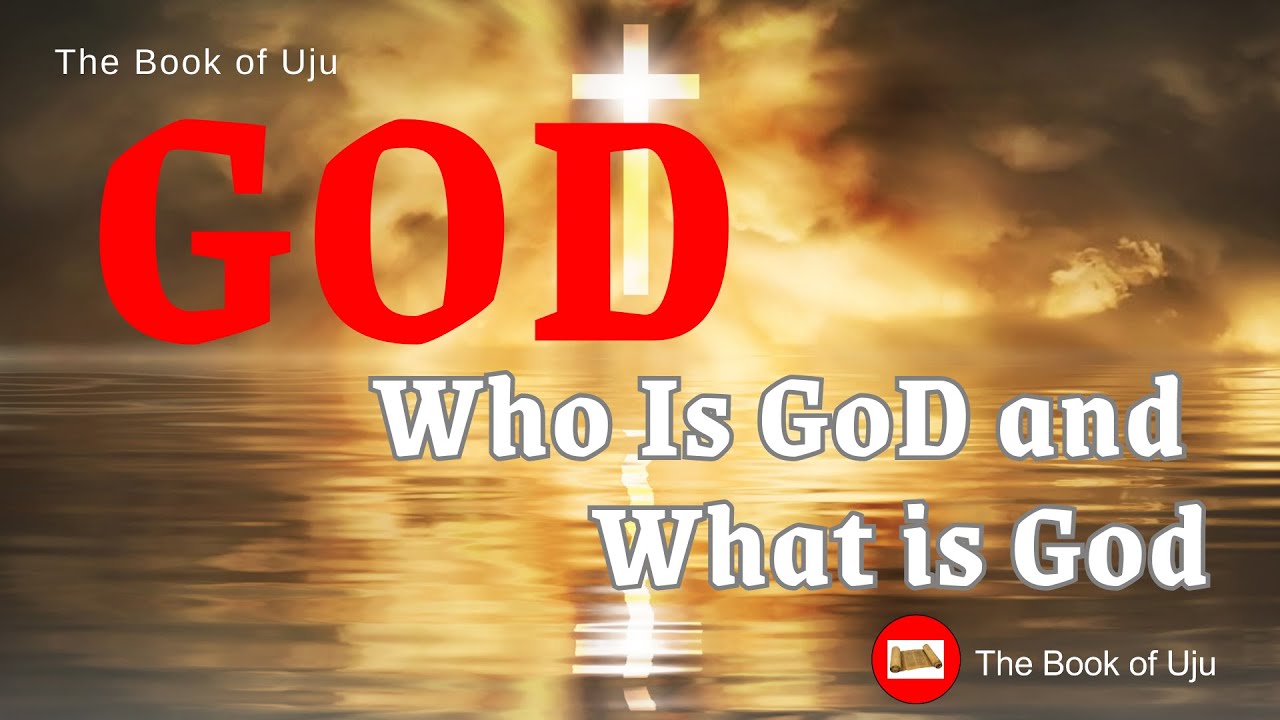GOD - Who Is GOD And What Is God - YouTube