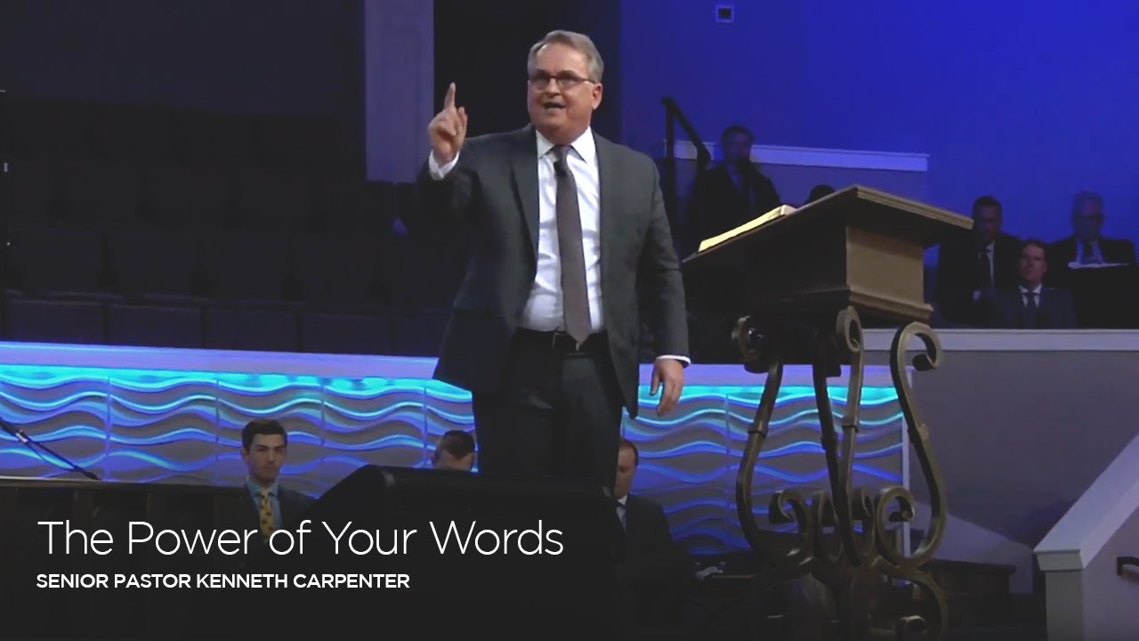 The Power of Your Words | Senior Pastor Kenneth Carpenter - YouTube
