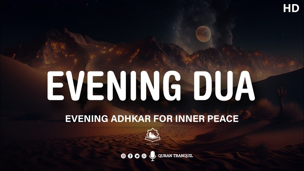 Evening Adhkar (أذكار المساء) | Healing Night Dhikr for Mercy ...