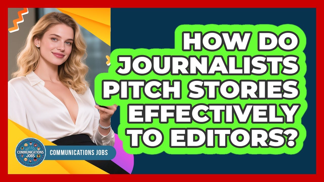 How Do Journalists Pitch Stories Effectively To Editors ...