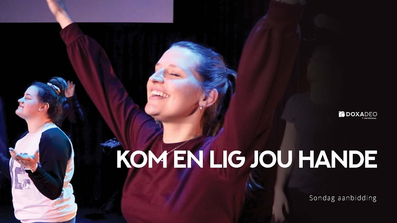 Kom en lig jou hande | Doxa Deo Meyersdal - YouTube
