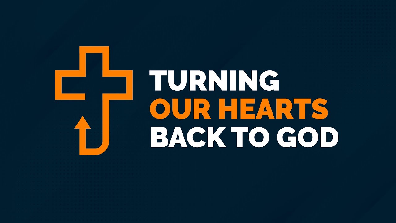 Turning Our Hearts Back to God - YouTube