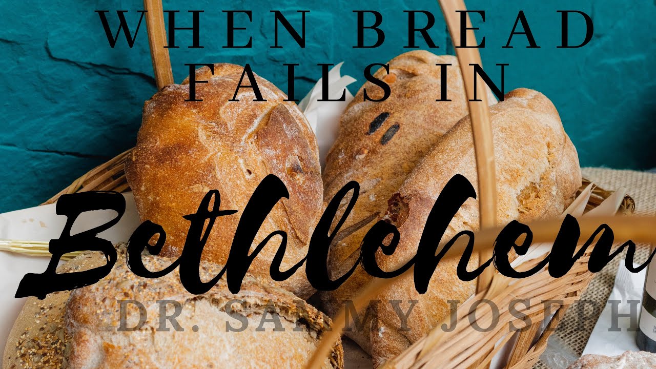 When Bread Fails in the House of Bread | Dr. Sammy Joseph - YouTube