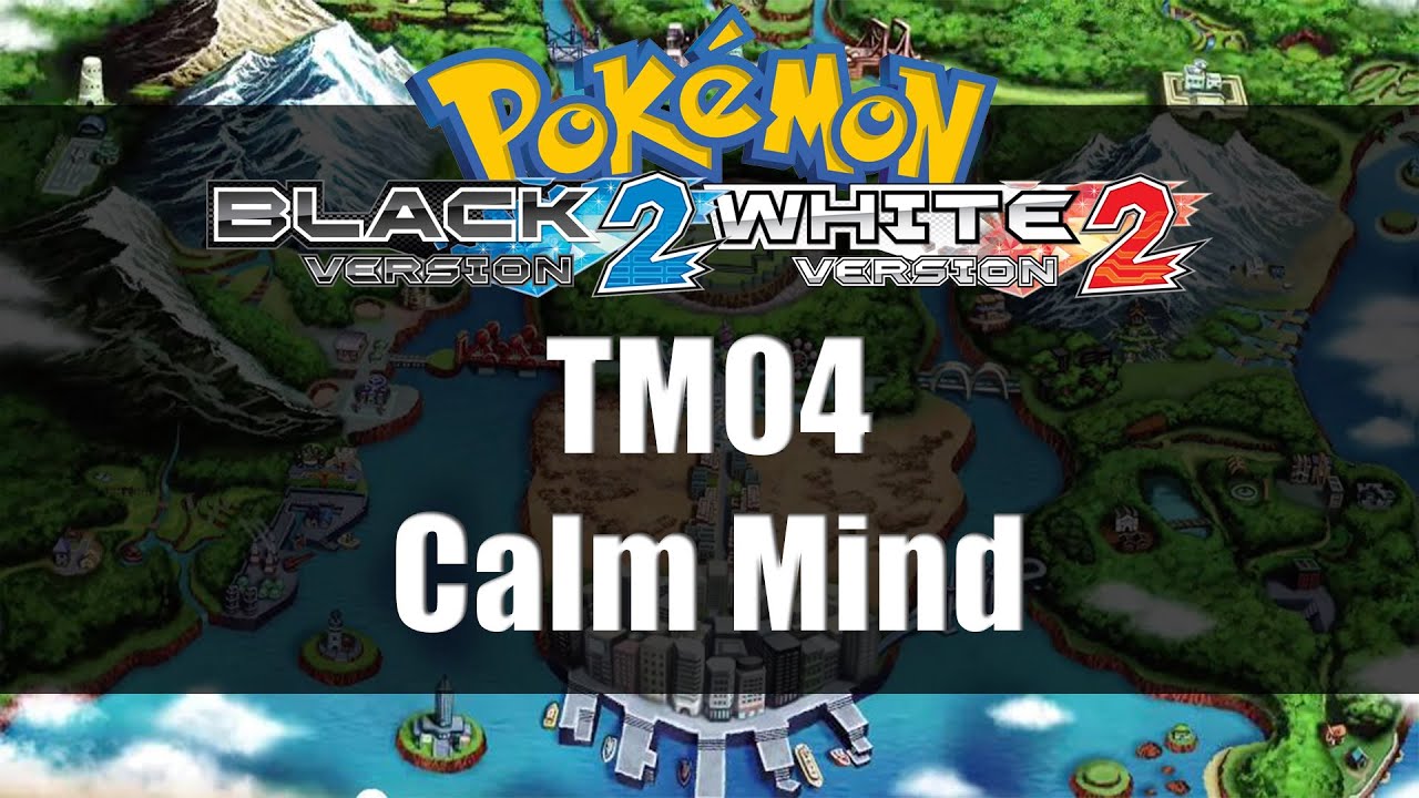 Pokemon Black 2 & White 2 | Where to get TM04 Calm Mind - YouTube