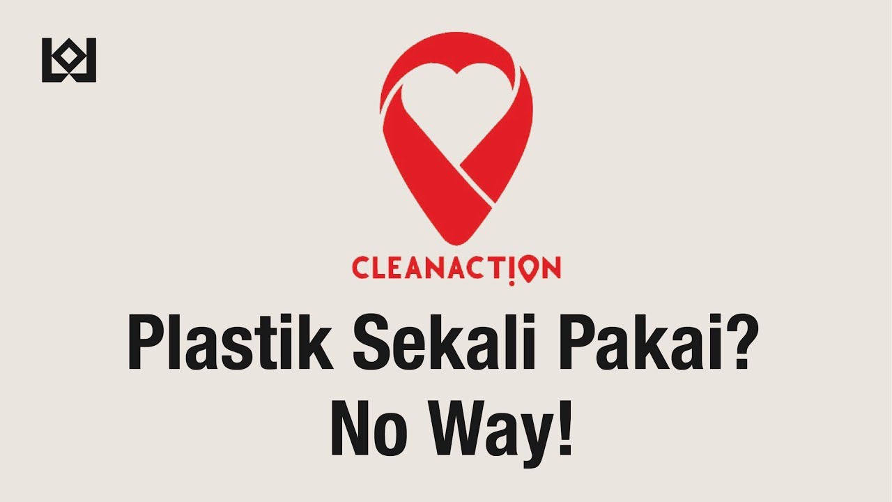 CLEANACTION "Plastik Sekali Pakai? No Way!" - YouTube