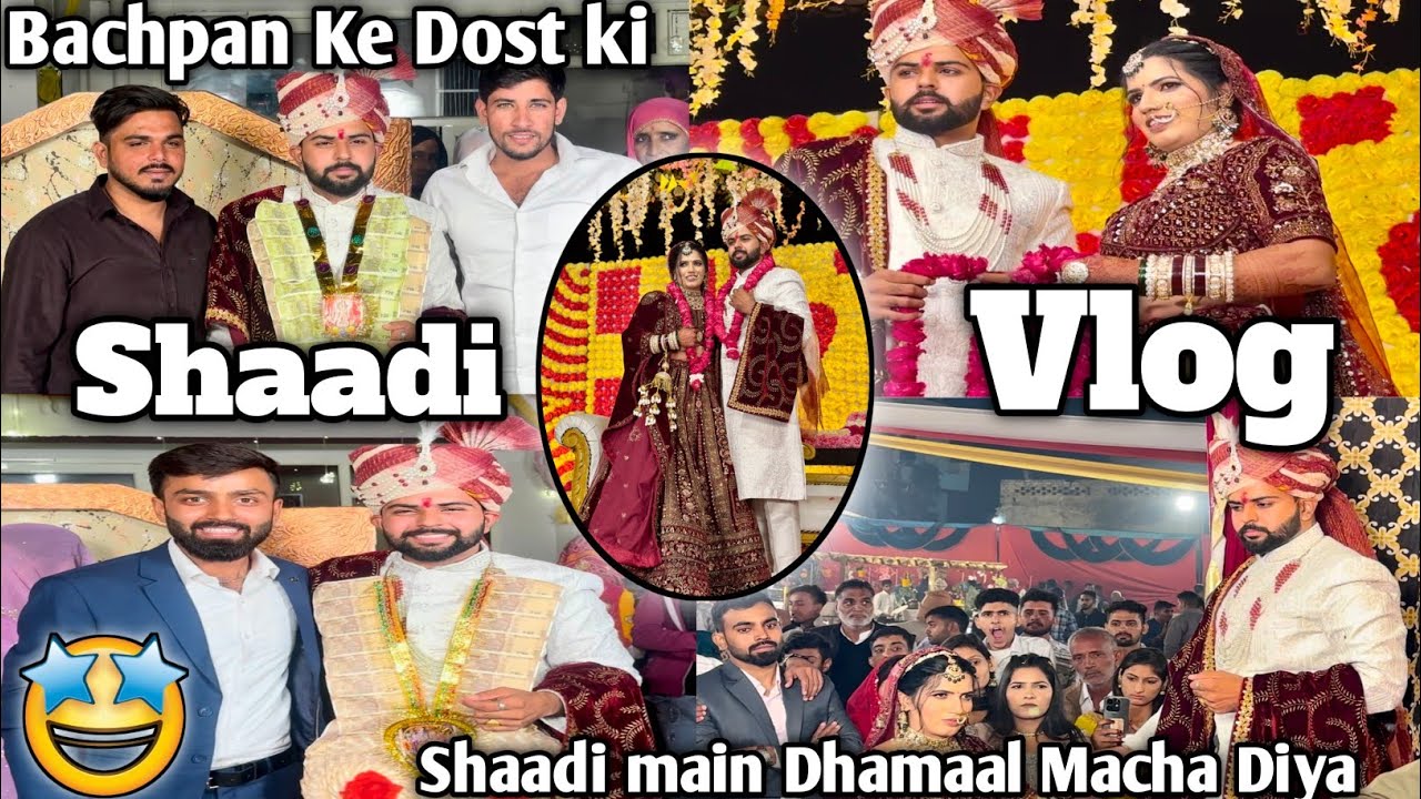 Shaadi Vlog | Bachpan Ke Dost Ki Shaadi Main Dhamaal Macha Diya 😱🤩 # ...