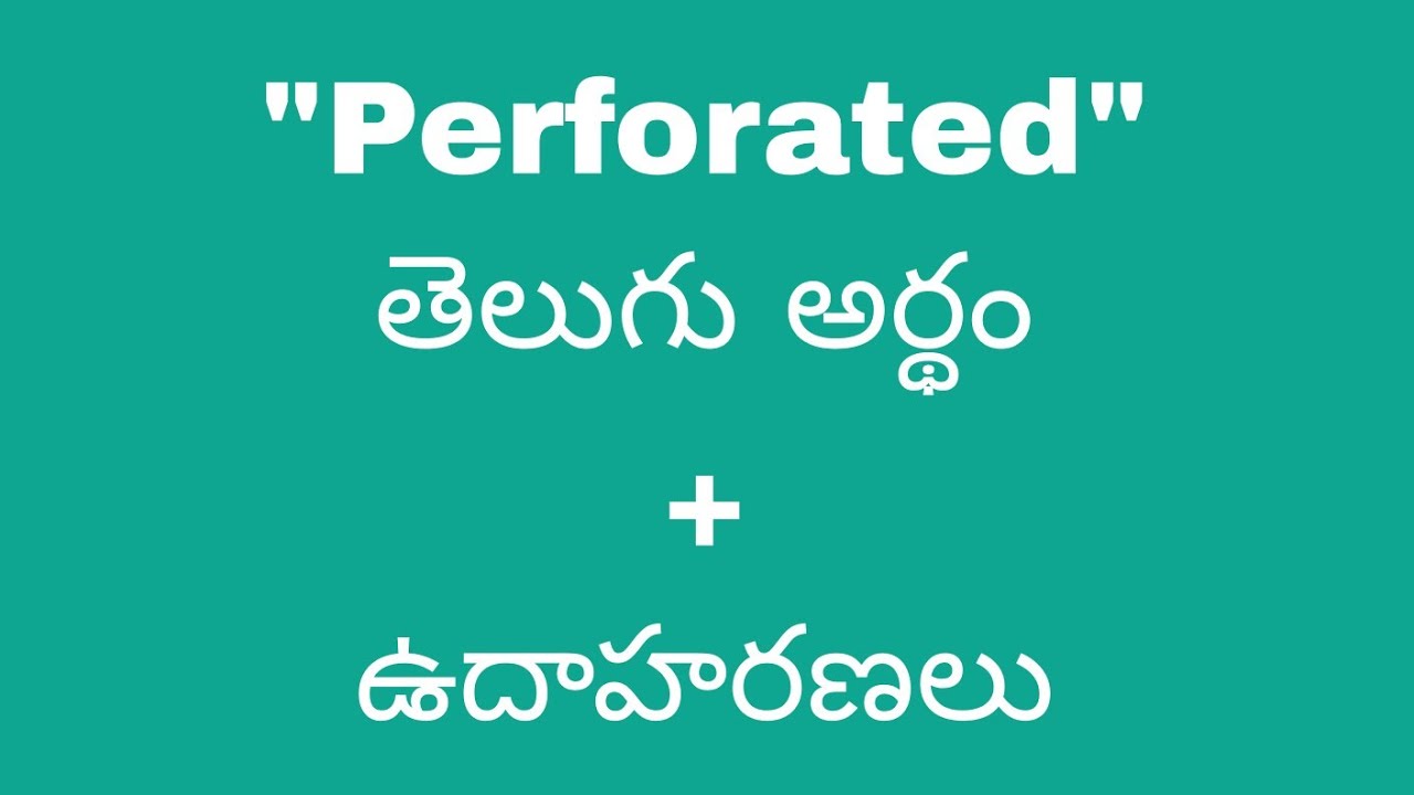 Perforated meaning in telugu with examples | Perforated తెలుగు లో అర్థం ...