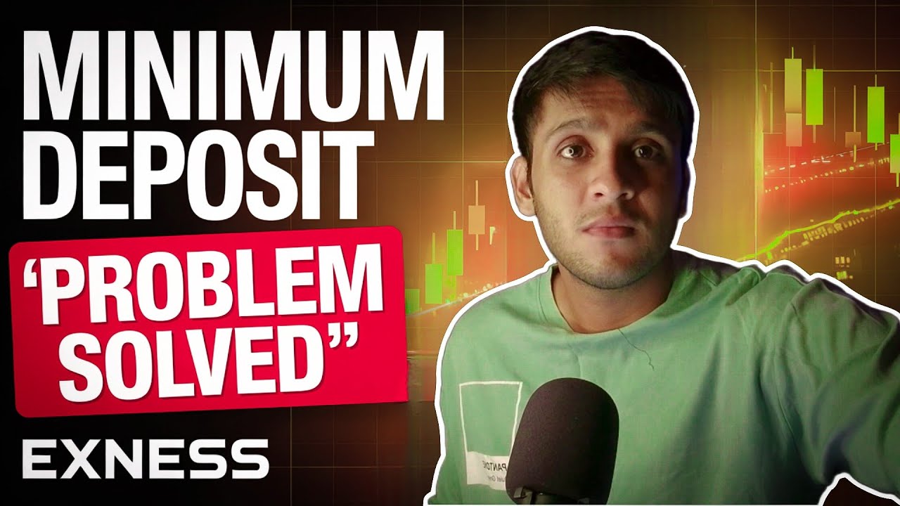Exness Minimum Deposit Problem SOLVED | Trade With Aditya - YouTube