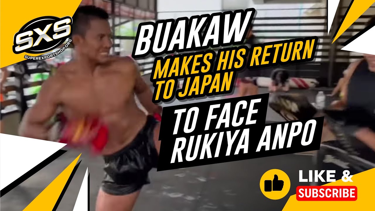 Buakaw Makes His Return to Japan To Face Rukiya Anpo - YouTube
