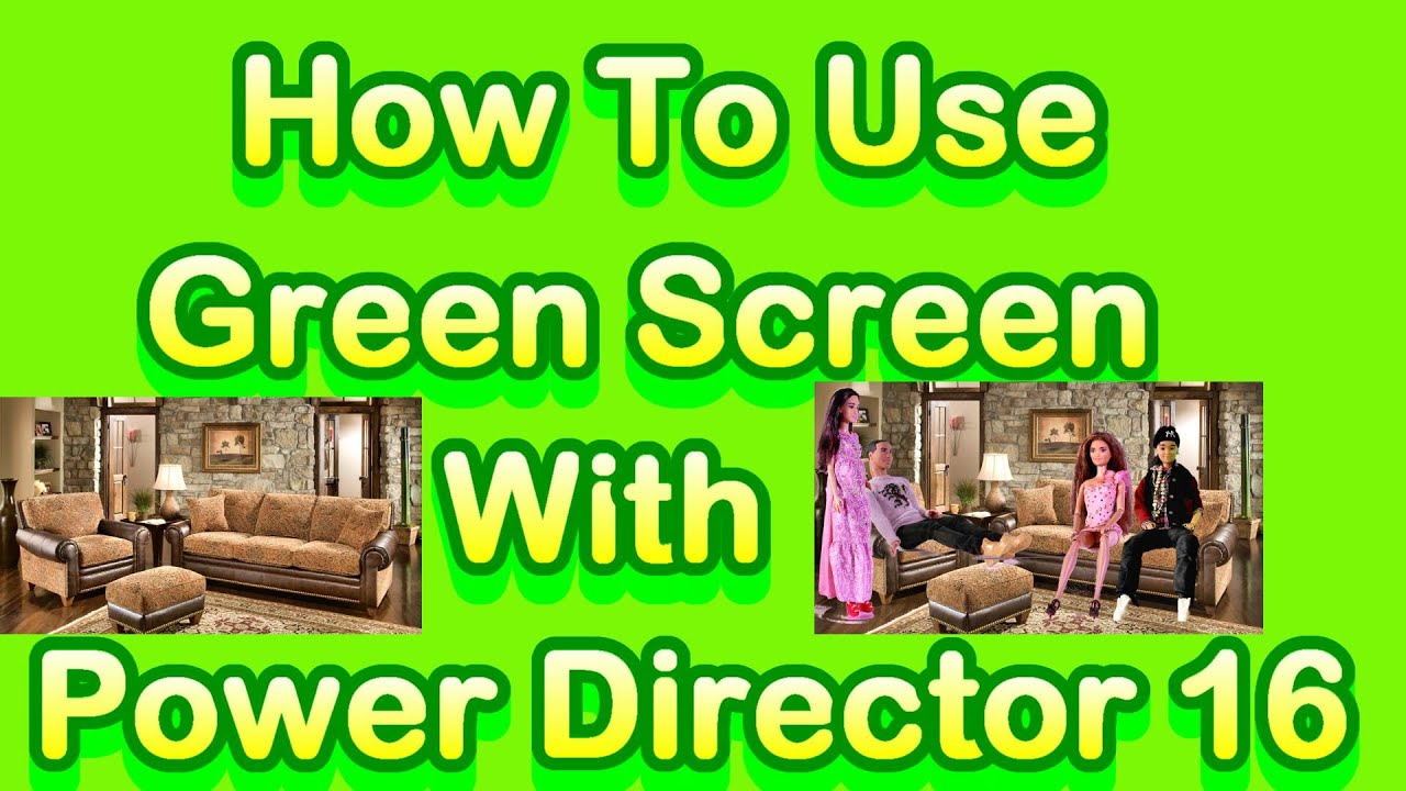 🎬How To Use {Green Screen} With Power Director 16🎬 - YouTube