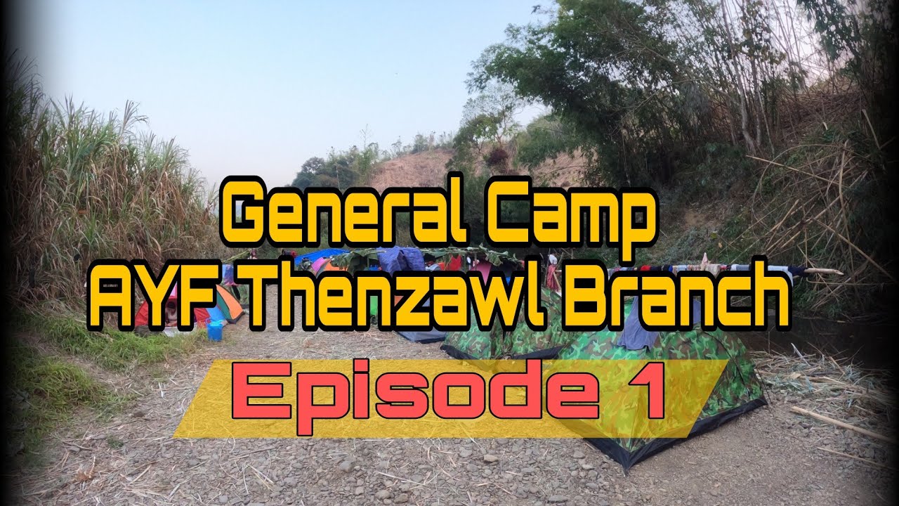 General Camp AYF 2023 | Thenzawl Branch Episode - 1 - YouTube