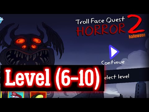 Troll Face Quest Horror 2 Level 6 7 8 9 10 Solution hint walkthrough ...
