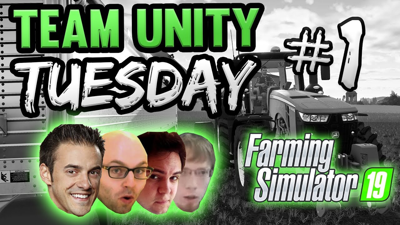 Farming Simulator 19 - TEAM UNITY TUESDAY - #1 - YouTube