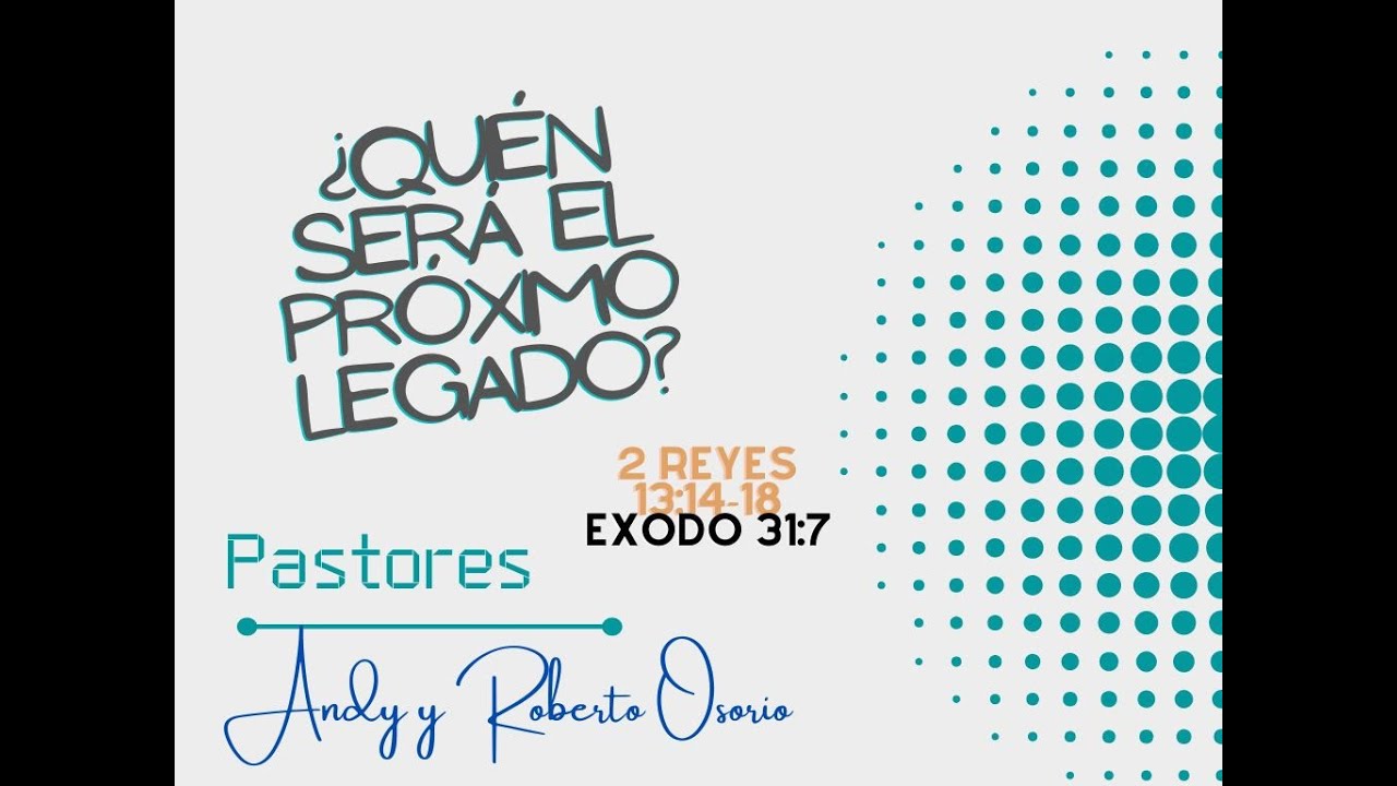 ¿Quien Será El Proximo Legado? / Pastor Andy & Roberto Osorio ...