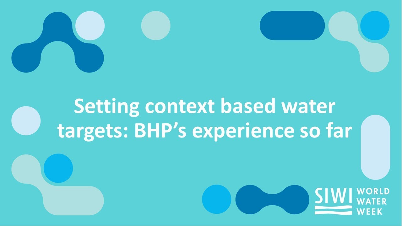 Setting context based water targets: BHP’s experience so far - YouTube