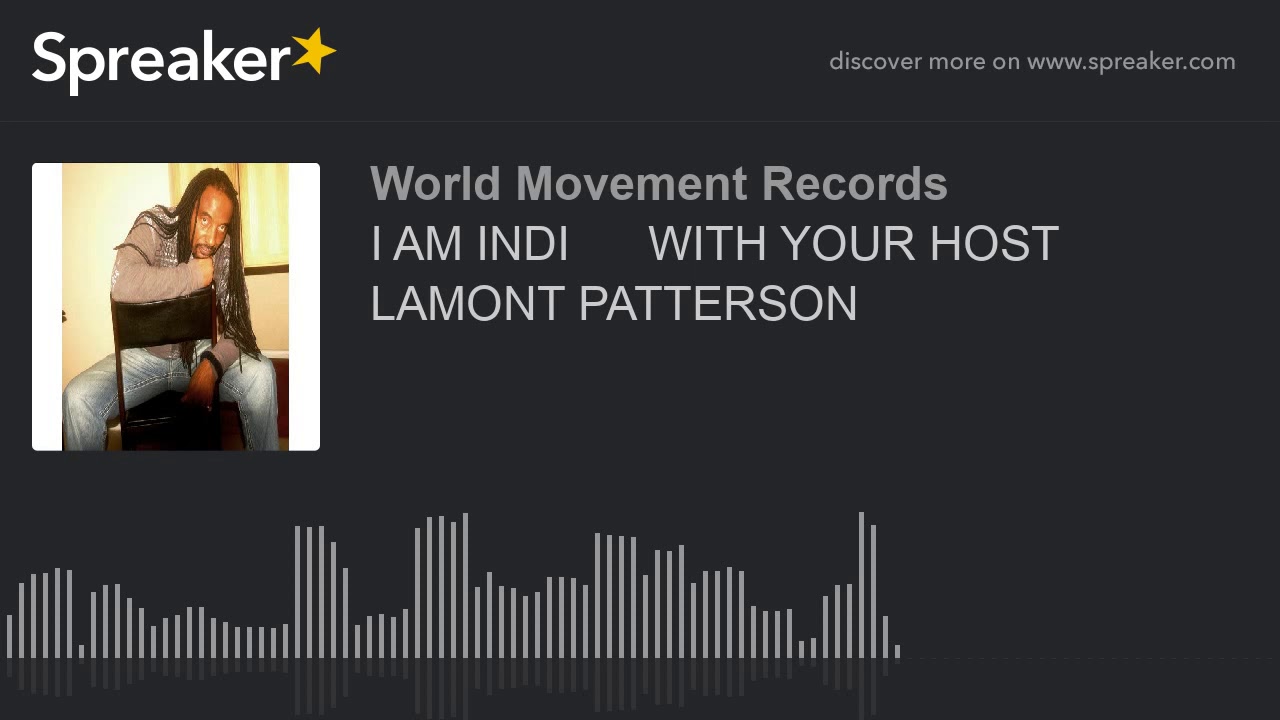 I AM INDI WITH YOUR HOST LAMONT PATTERSON - YouTube