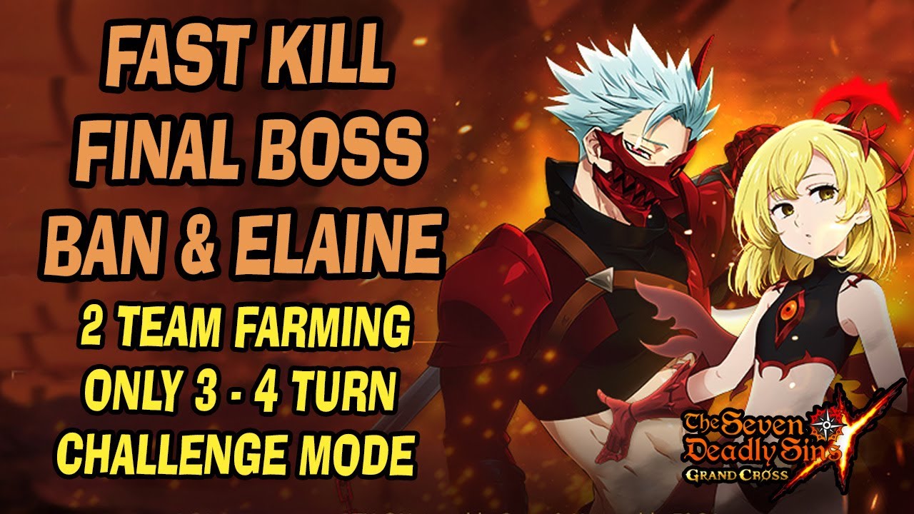 Farming Final Boss "BAN & ELAINE" Challenge Mode | 3 - 4 Turn K.O | 2 ...