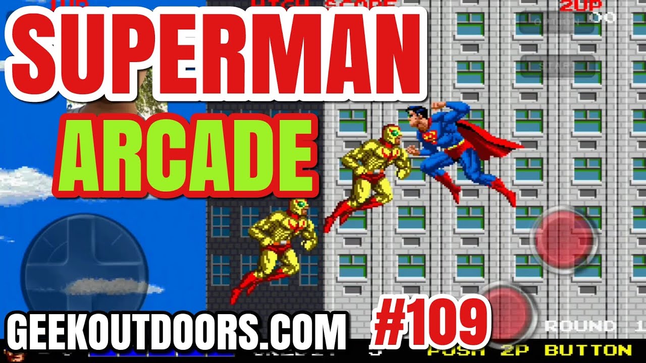RETRO GAMES: Superman Arcade Review | Taito Geekoutdoors.com EP109 ...