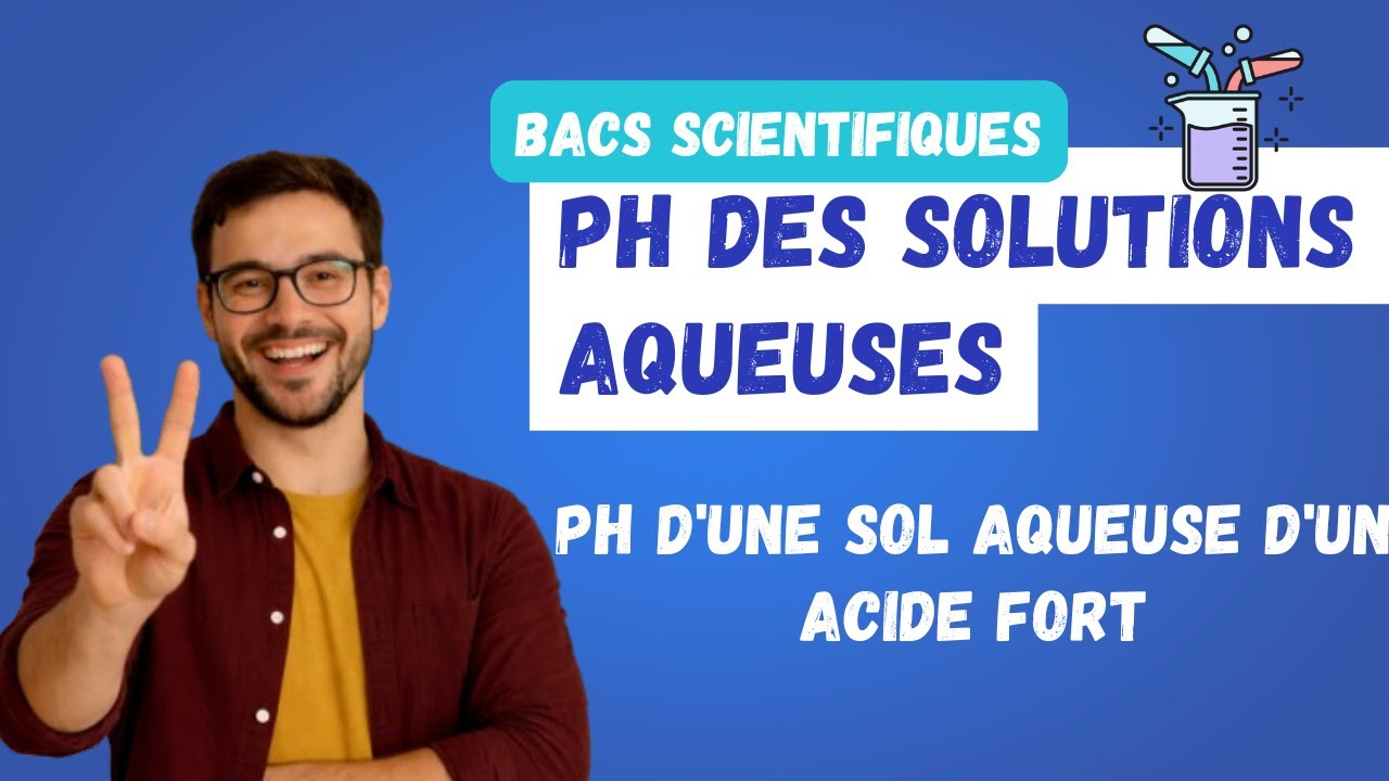 3. PH de solutions aqueuses: PH d'une sol aqueuse d'un acide fort - YouTube
