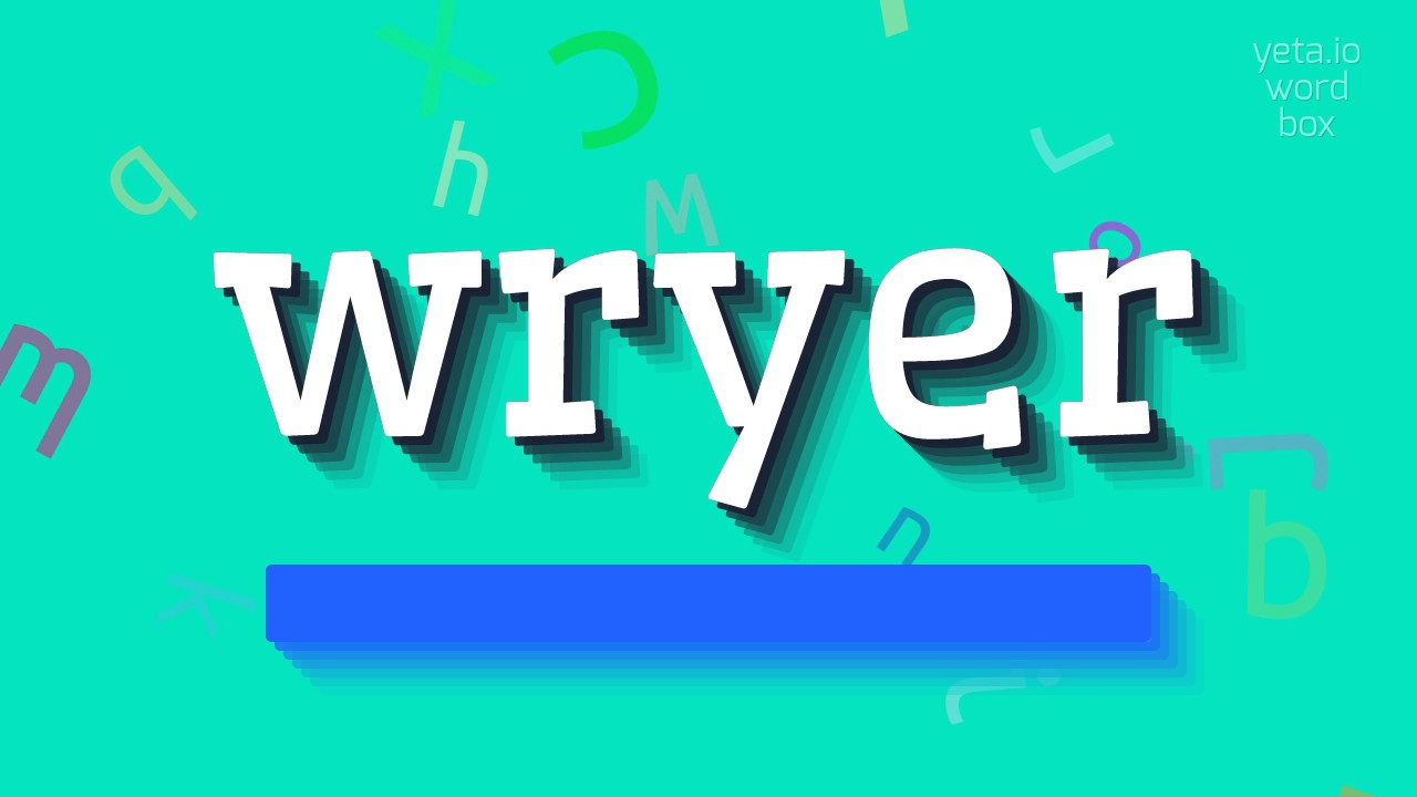 How to say "wryer"! (High Quality Voices) - YouTube