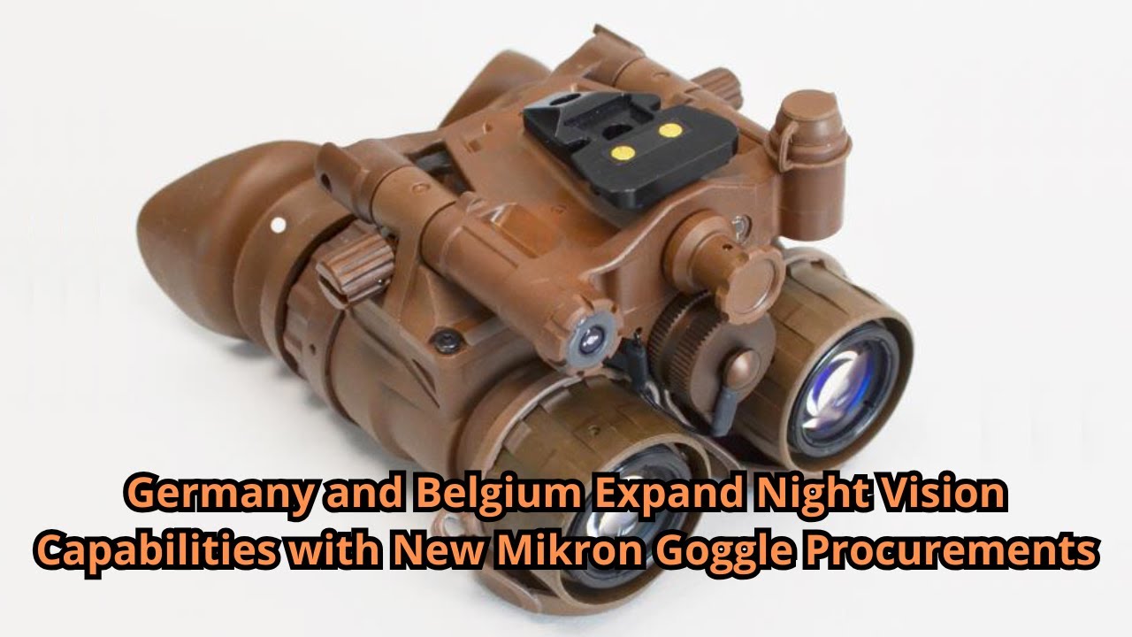 Germany and Belgium Expand Night Vision Capabilities with New Mikron ...