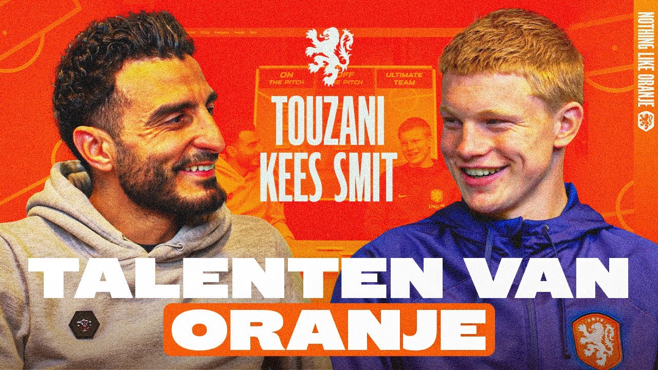 𝗧𝗮𝗹𝗲𝗻𝘁𝗲𝗻 𝘃𝗮𝗻 𝗢𝗿𝗮𝗻𝗷𝗲 🔶 | Touzani x Kees Smit - YouTube