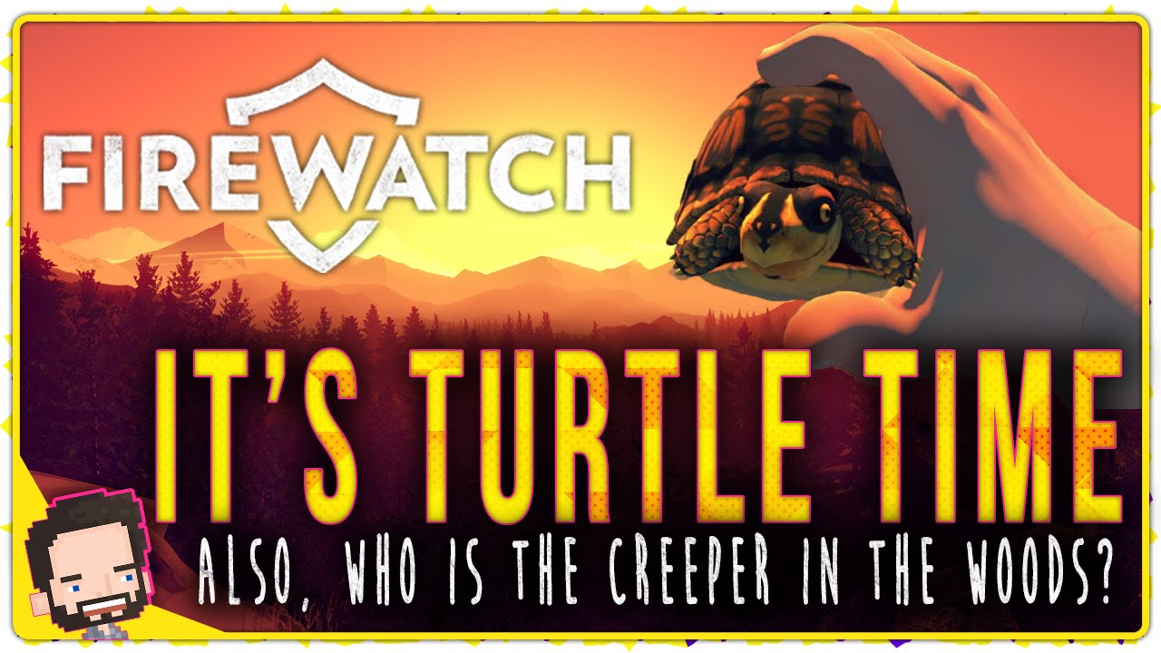 Firewatch #2 | It's Turtle Time! - YouTube