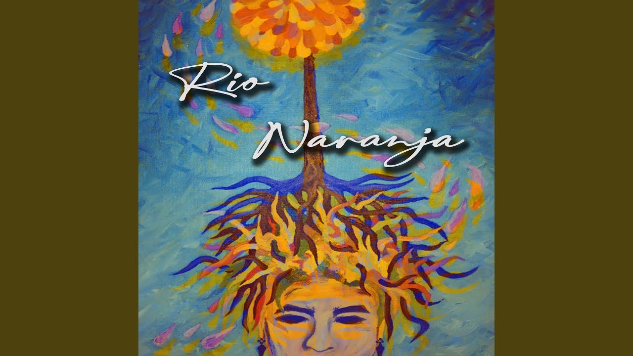 Río Naranja - YouTube