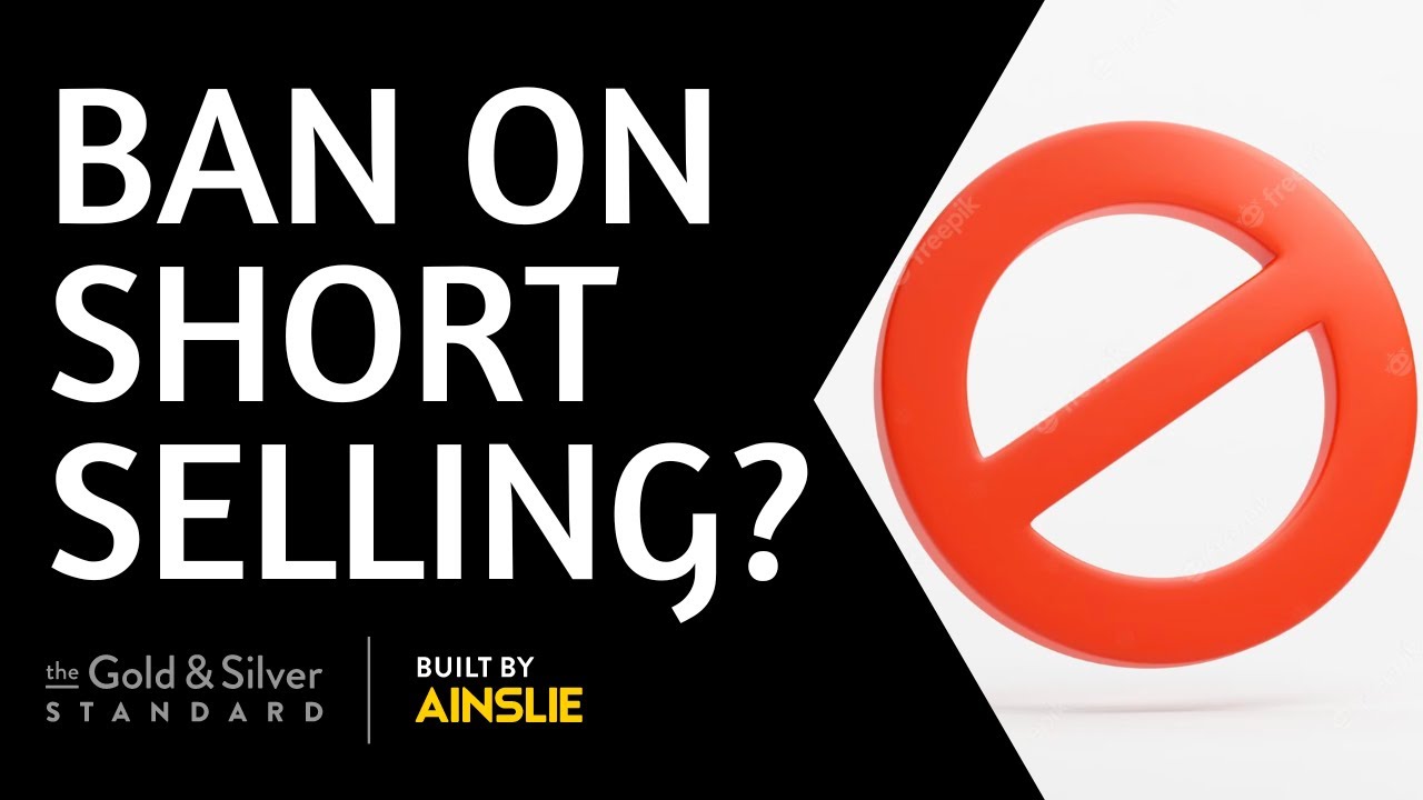 A Ban On Short Selling? - Gold Silver Standard Insights - YouTube