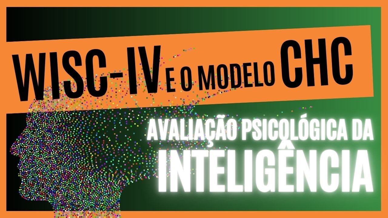 Correlacionando a bateria WISC-IV com o modelo teórico de Inteligência ...