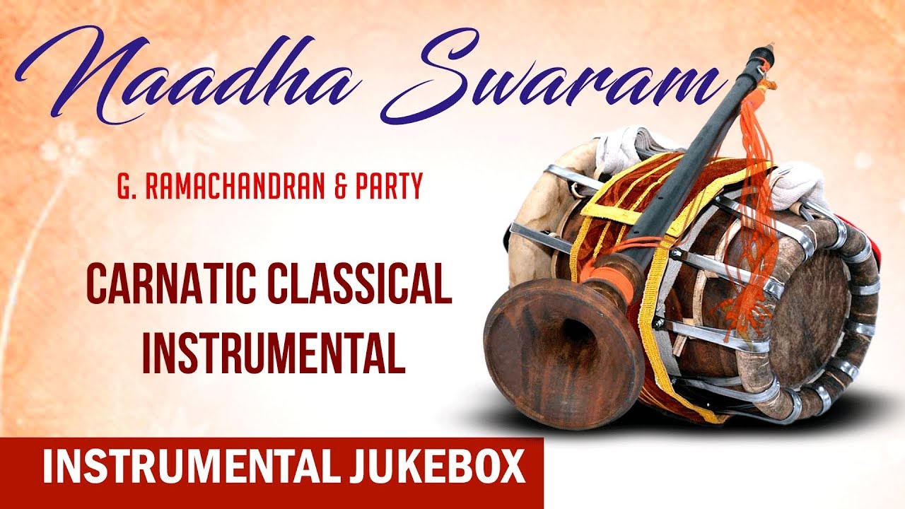 Carnatic Classical Instrumental |Naadha Swaram |G. Ramachandra & Party ...