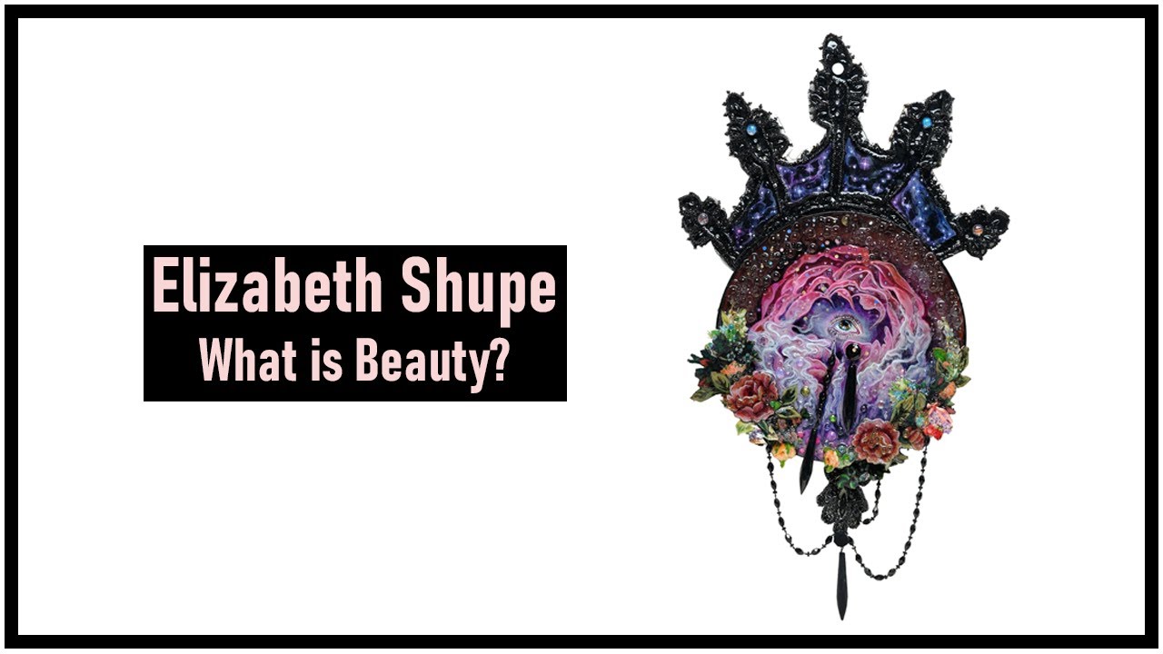 What is Beauty? Elizabeth Shupe - YouTube