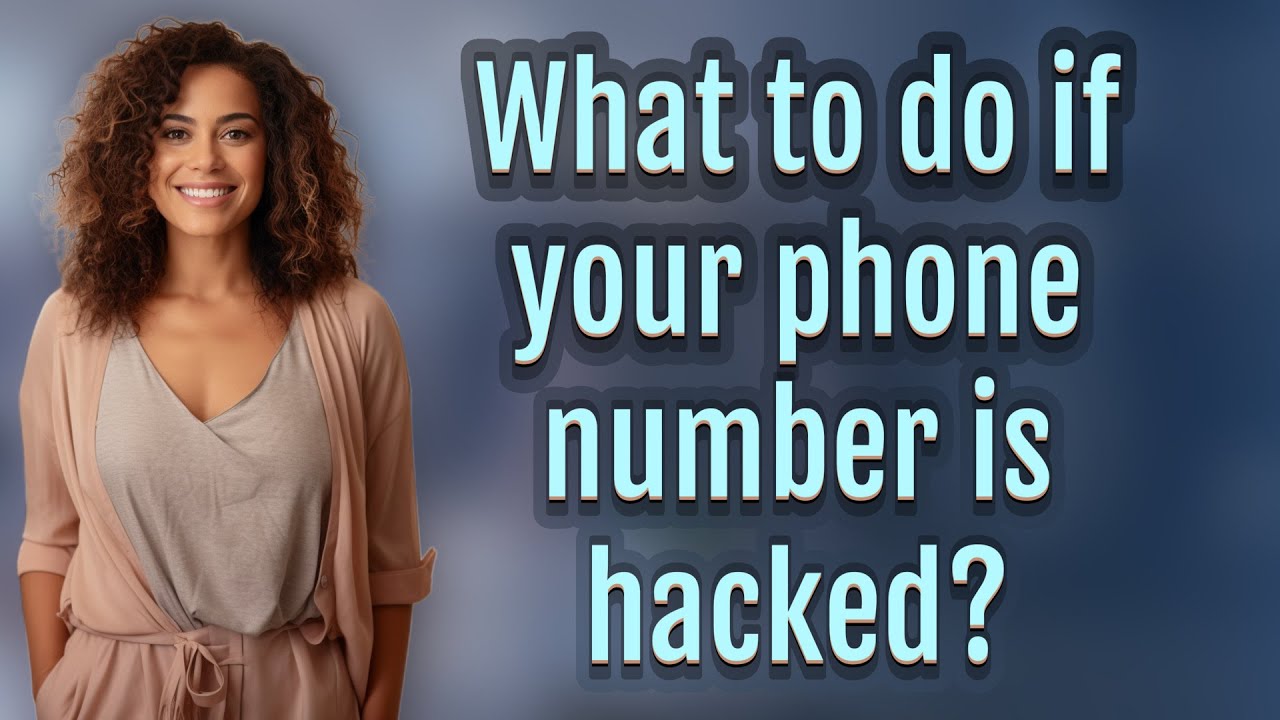 What to do if your phone number is hacked? - YouTube