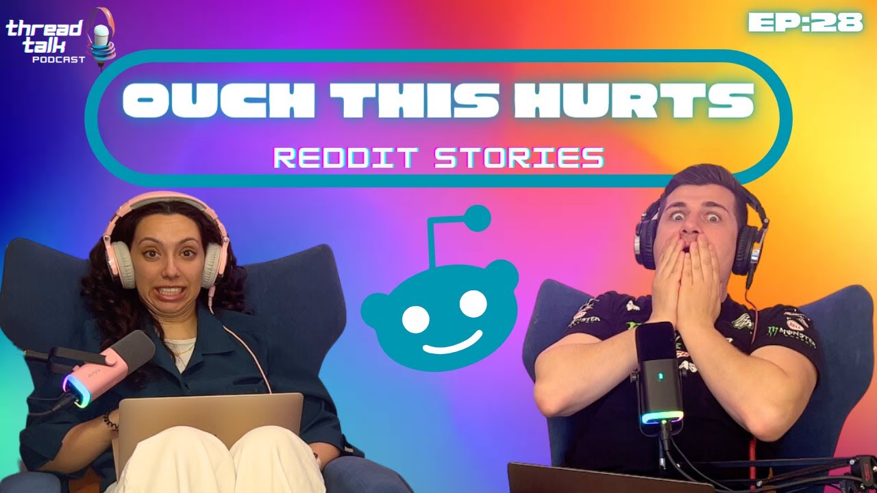 OUCH THIS HURTS! Reddit Stories - ThreadTalk Podcast EP28 - YouTube